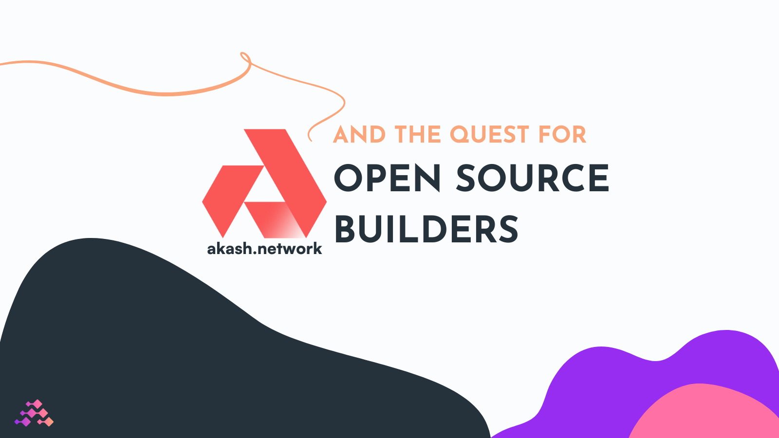 Akash Alpha » The Quest for Open Source Builders